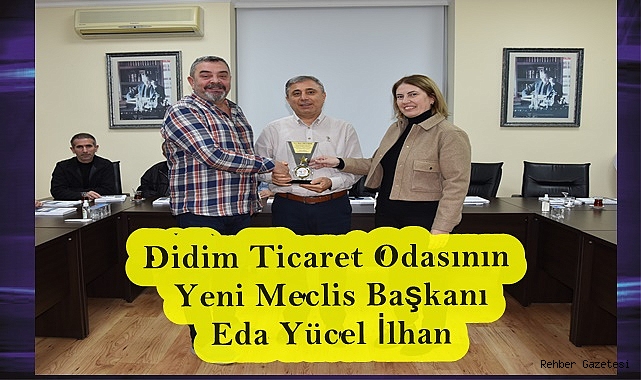 Didim Ticaret Odasının Yeni Meclis Başkanı Eda Yücel İlhan - Gündem - Didim Postası